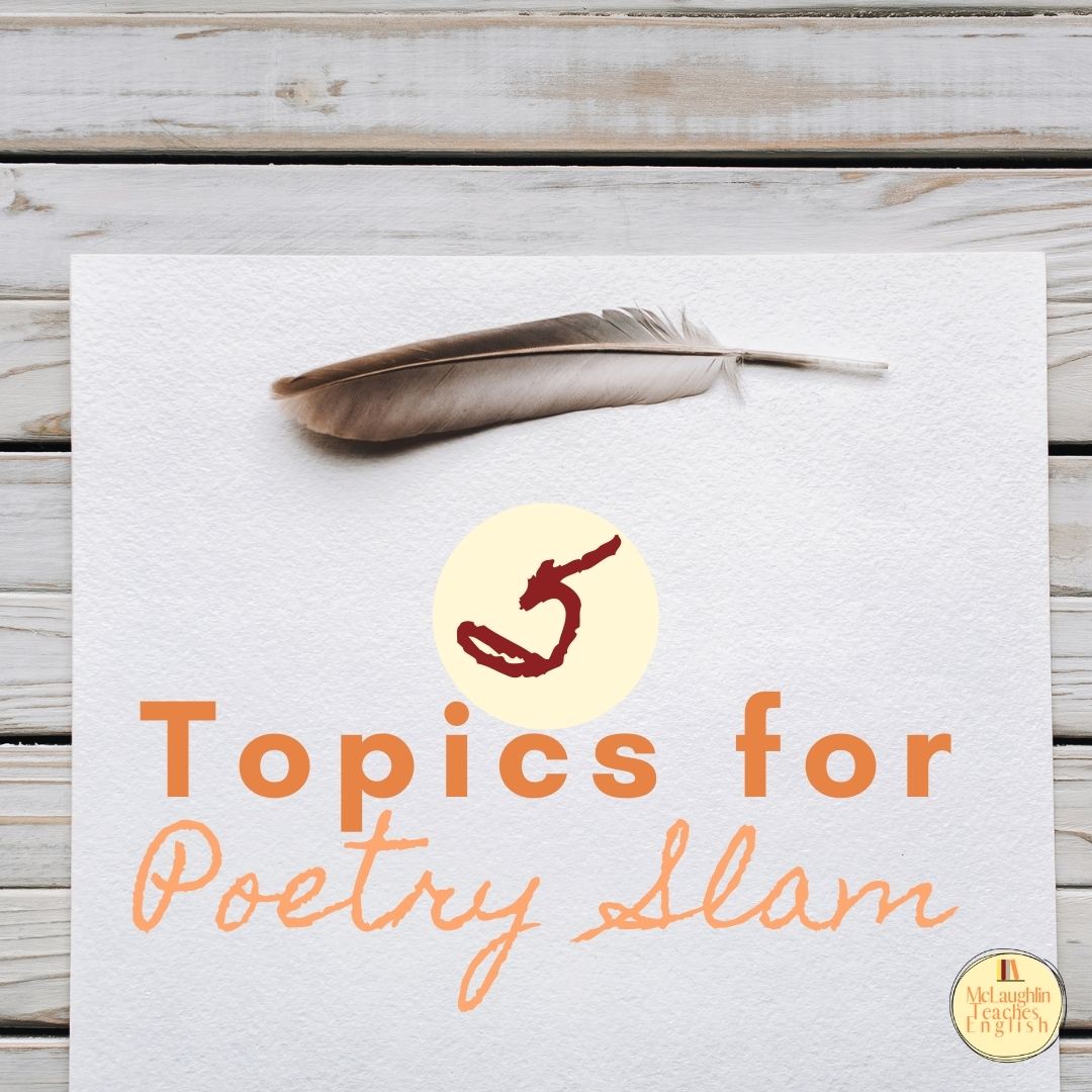 5 Topics For Poetry Slam McLaughlin Teaches English 5 Topics For Poetry Slam McLaughlin Teaches English
