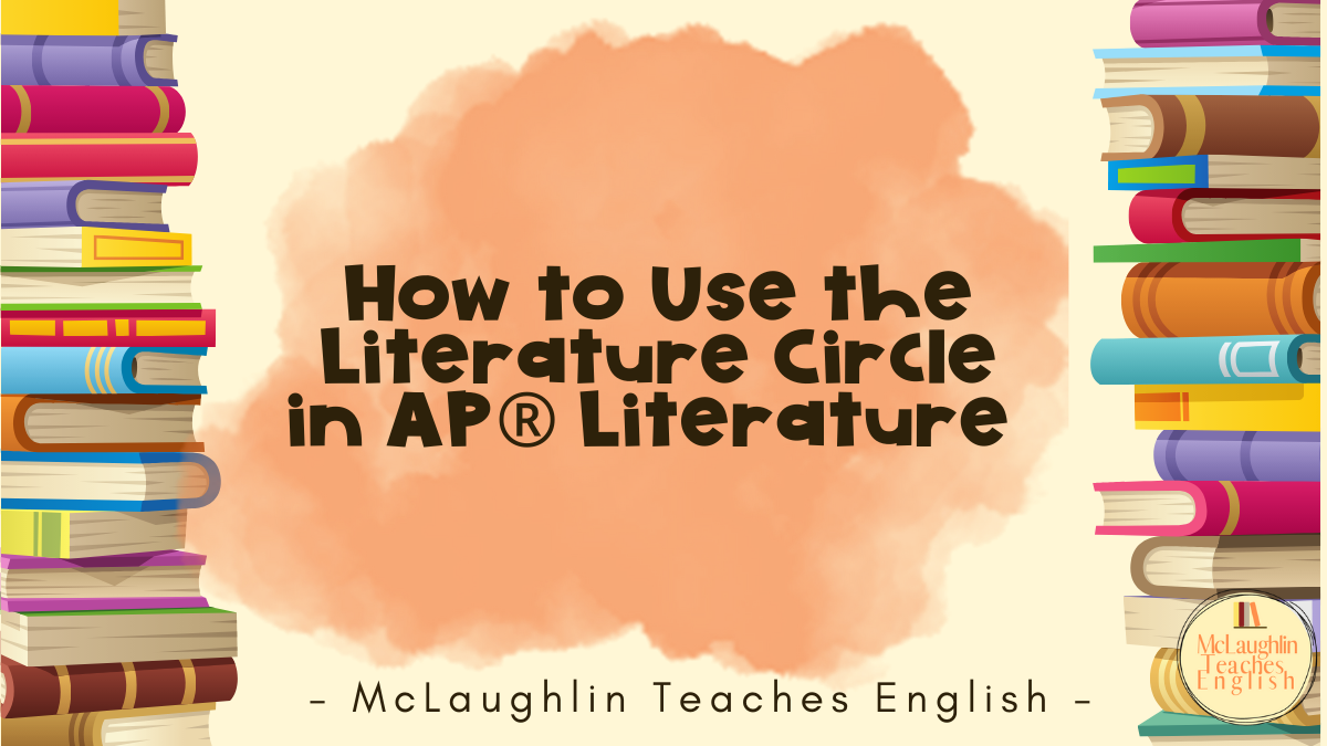 How to Use the Literature Circle in AP® Literature - McLaughlin Teaches ...